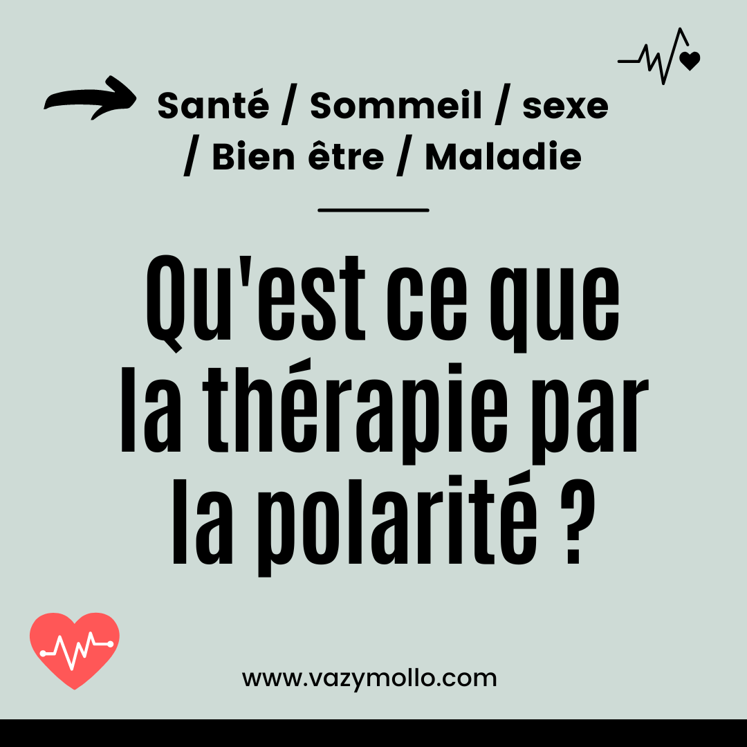 Qu'est ce que la thérapie par la polarité ? - VazyMollo